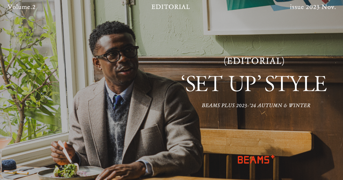 Editorial Vol.2 | 2023-‘24 AUTUMN & WINTER | BEAMS PLUS